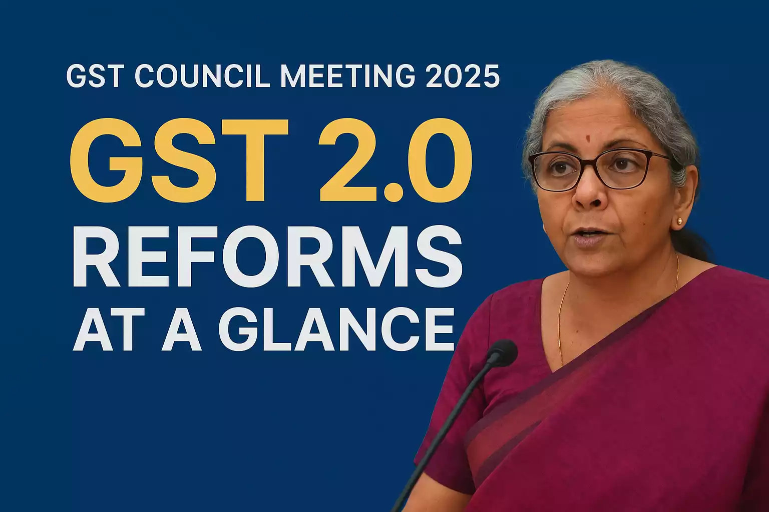 India’s Next-Gen GST Reforms: Key Highlights from the GST Council ...